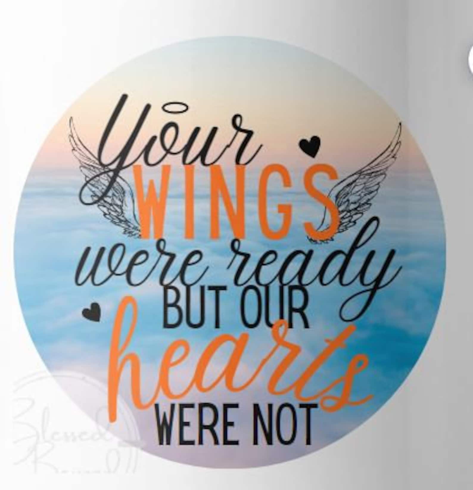 Your Wings Were Ready Our Hearts Were Not PNG, DIGITAL Download, Png ...