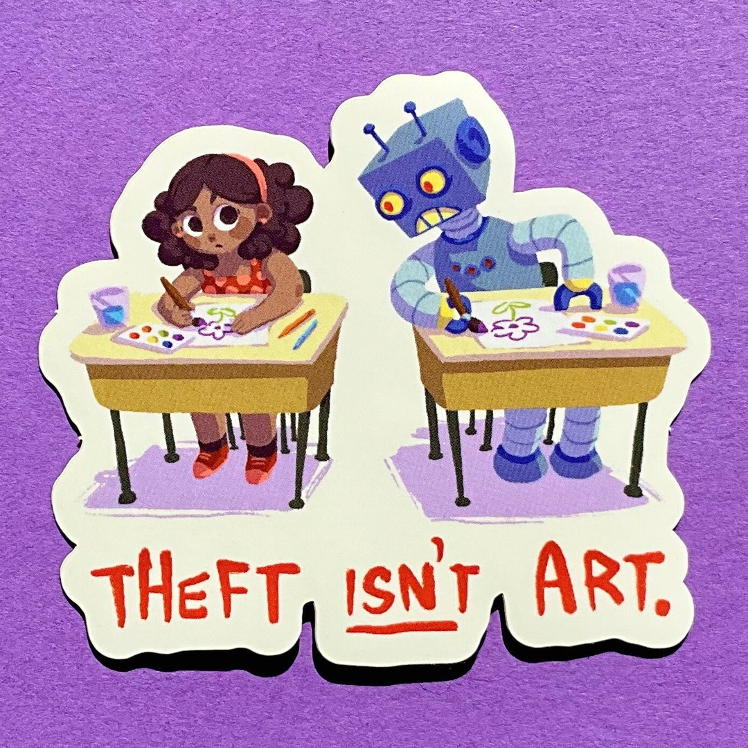 Theft Isn't Art Sticker // Anti-ai Matte Vinyl Waterproof Small Artist Chatgpt Dahli Artificial ...