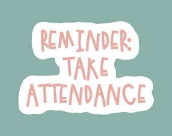 Reminder Take Attendance Sticker - Etsy