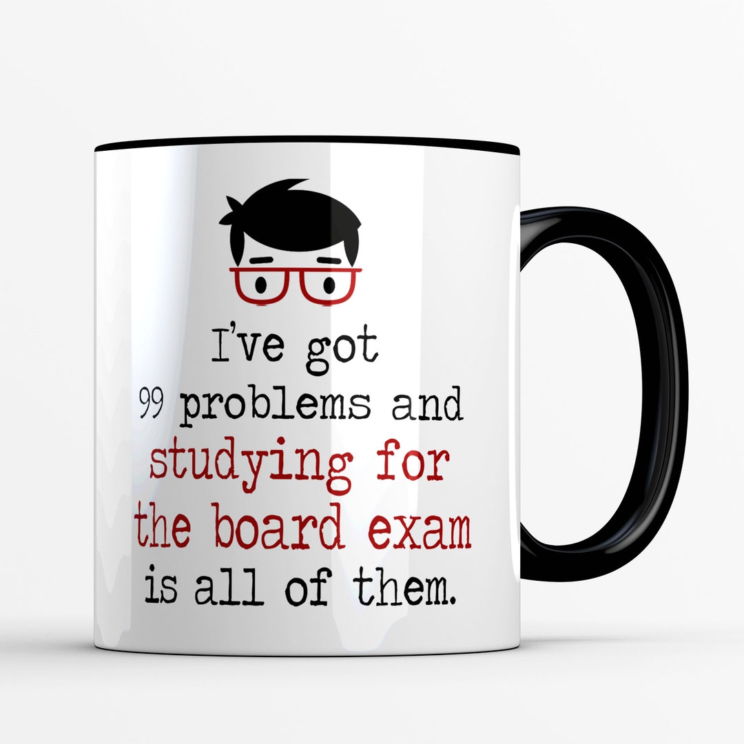 Board Exam Study Mug for Him, Because My Boards, Medical School Test ...