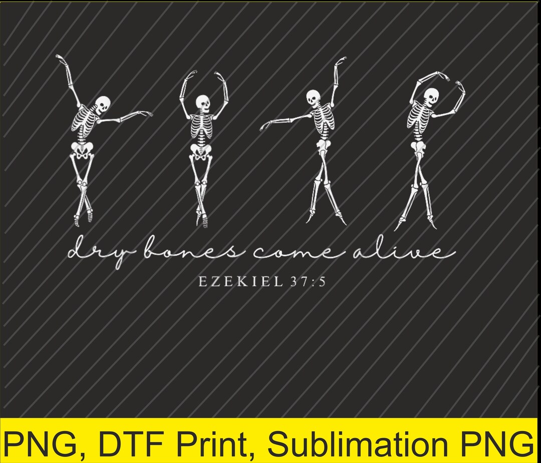 Ezekiel 37 Dry Bones Come Alive Dancing Skeleton Halloween PNG Digital ...