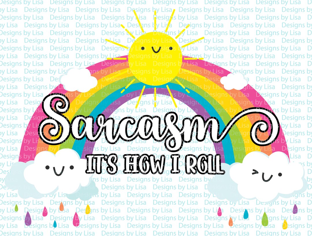Sarcasm, It's How I Roll, Instant Digital Download, PNG File, Great for ...