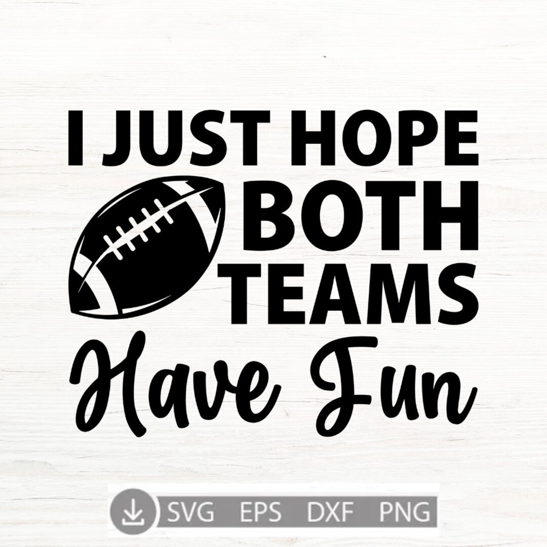 I Just Hope Both Teams Have Fun Svg, Sarcastic Funny Sports Svg, Wavy ...