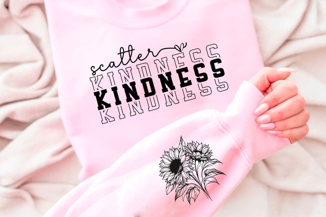 Kindness SVG Shirt Design, Scatter Kindness Instant Digital Download ...