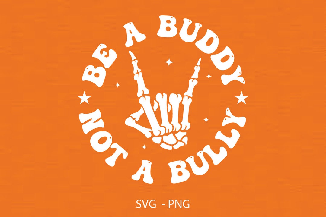 Be A Buddy Not A Bully Svg Png, Stop Bullying, End Bullying Svg, Trendy ...