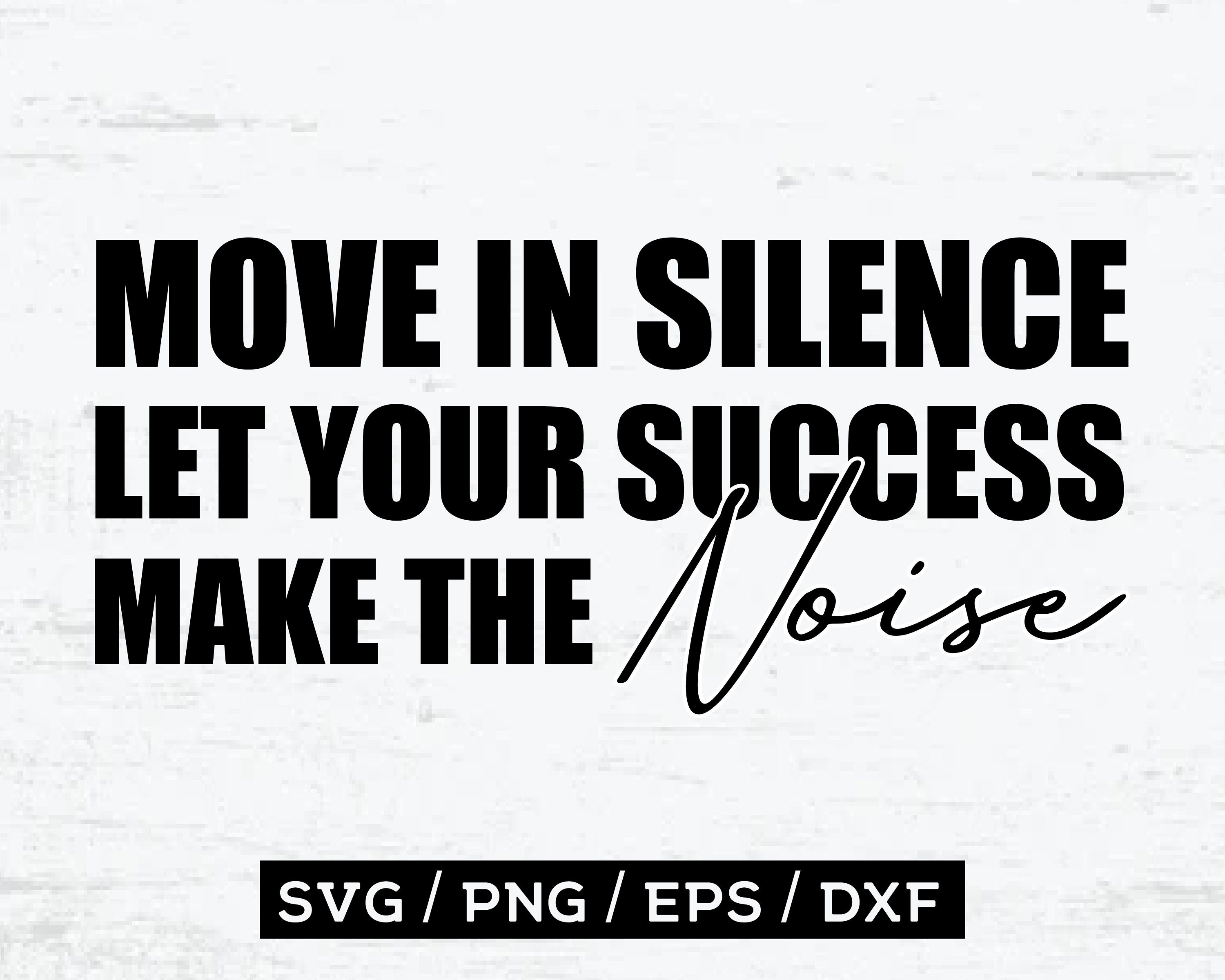 Move in Silence PNG, Move in Silence SVG, Move in Silence Let Your ...