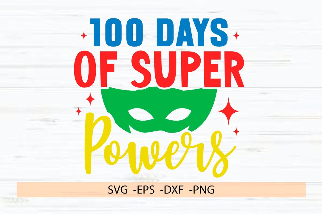 100 Days of Superpowers Svg, 100 Days of School Cut Files, 100th Day ...