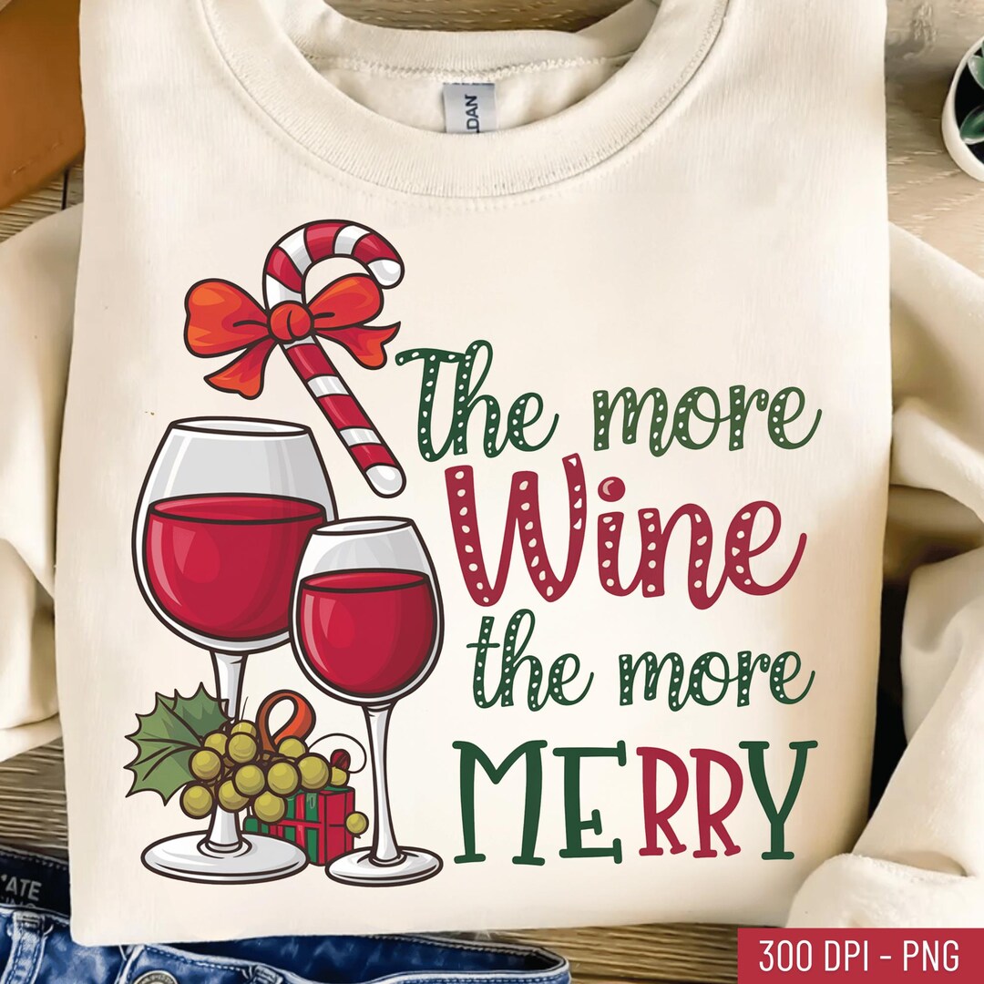 The More Wine the More Merry Png Sublimation Design, Christmas Wine Png ...