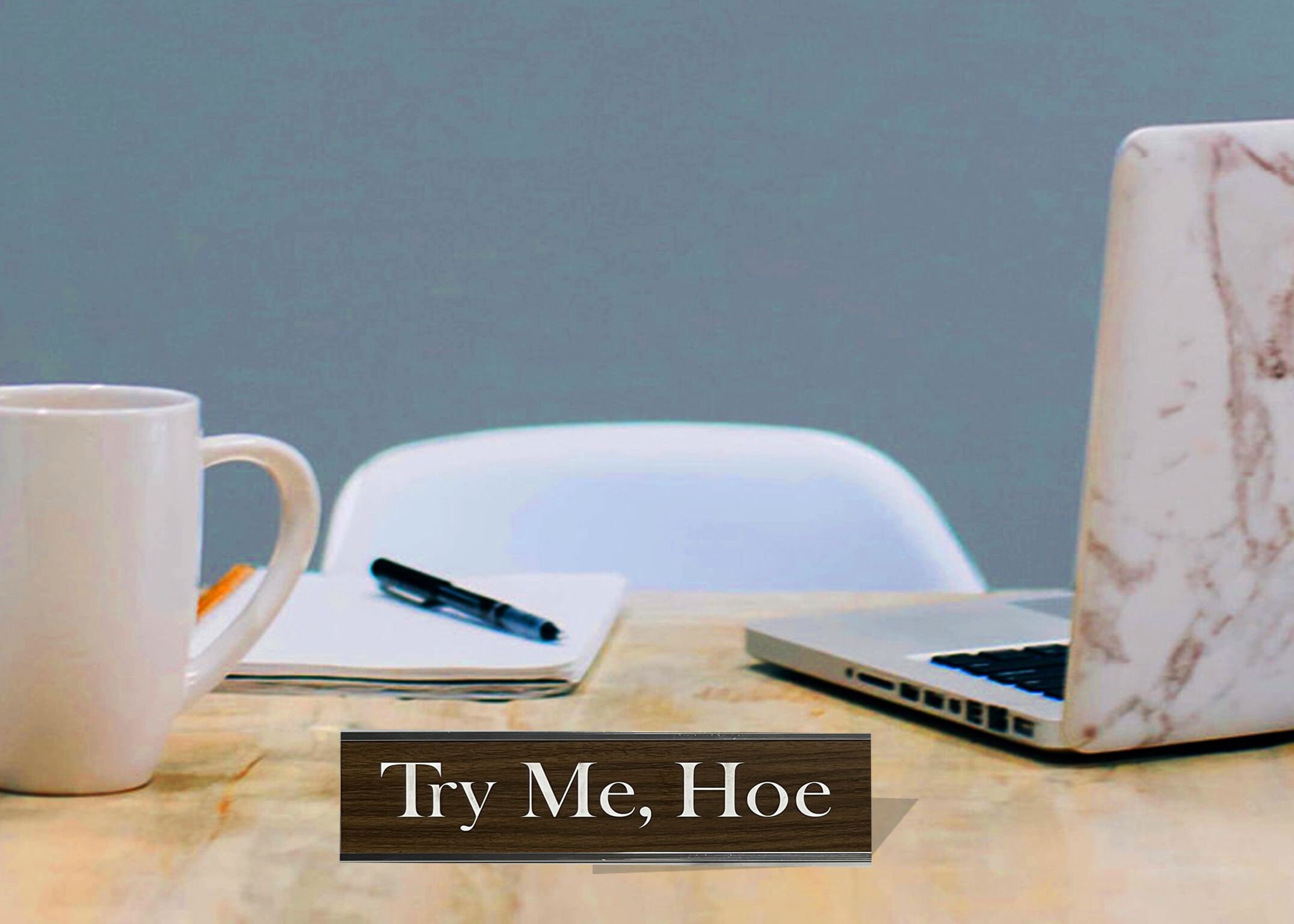 Try Me, Hoe - Office Desk Plate - Etsy