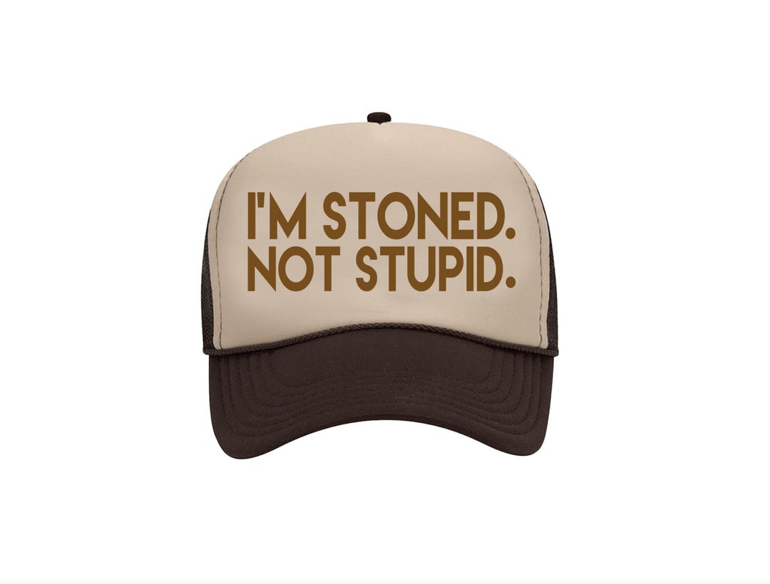 I’m Stoned Not Stupid - Inappropriate Funny Trucker Hat - Many Color ...