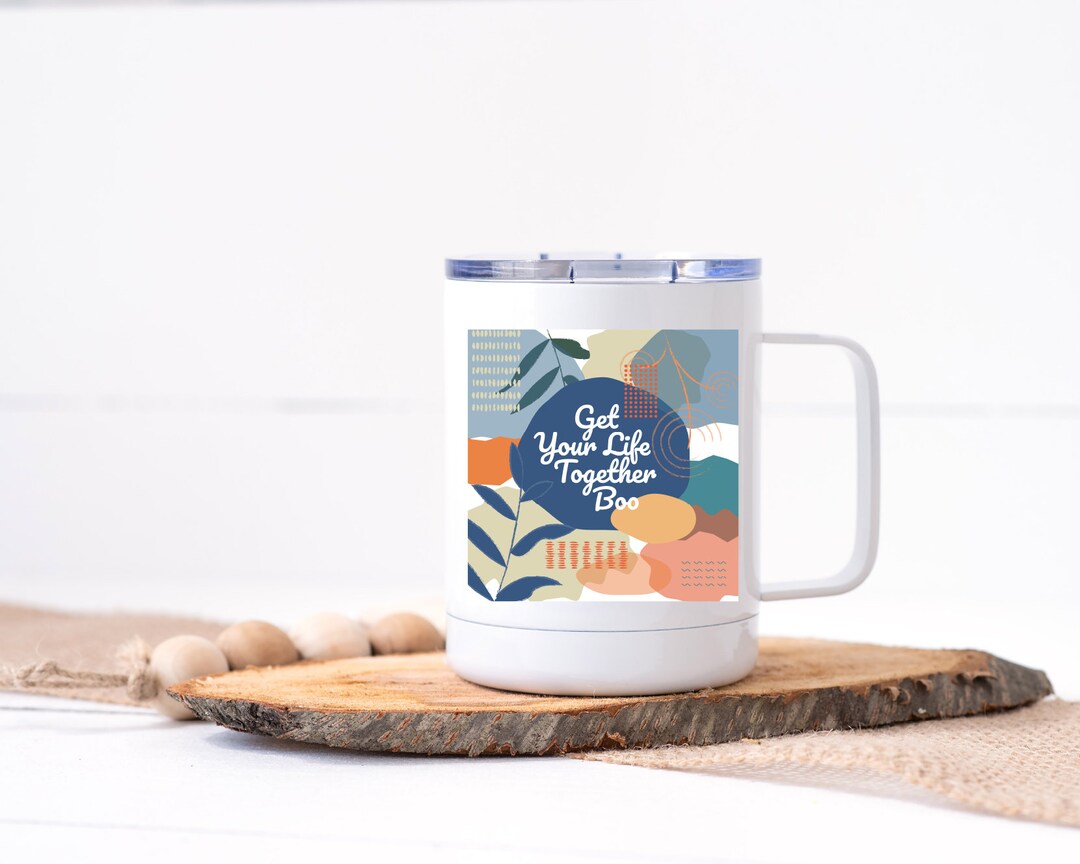 Get Your Life Together Boo - Stainless Steel Travel Coffee Mug - Etsy