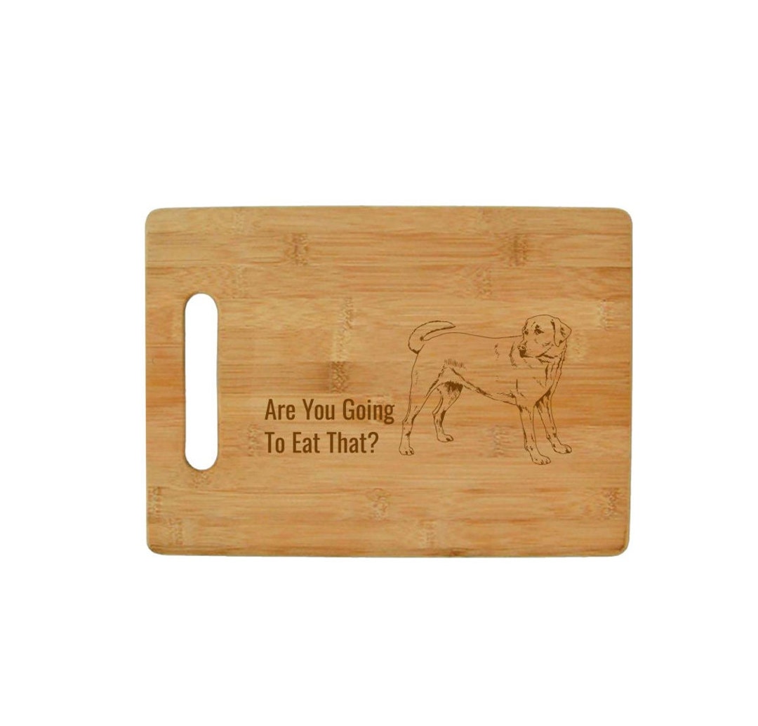 Labrador Retriever- Are You Going to Eat That - Bamboo Cutting Board ...