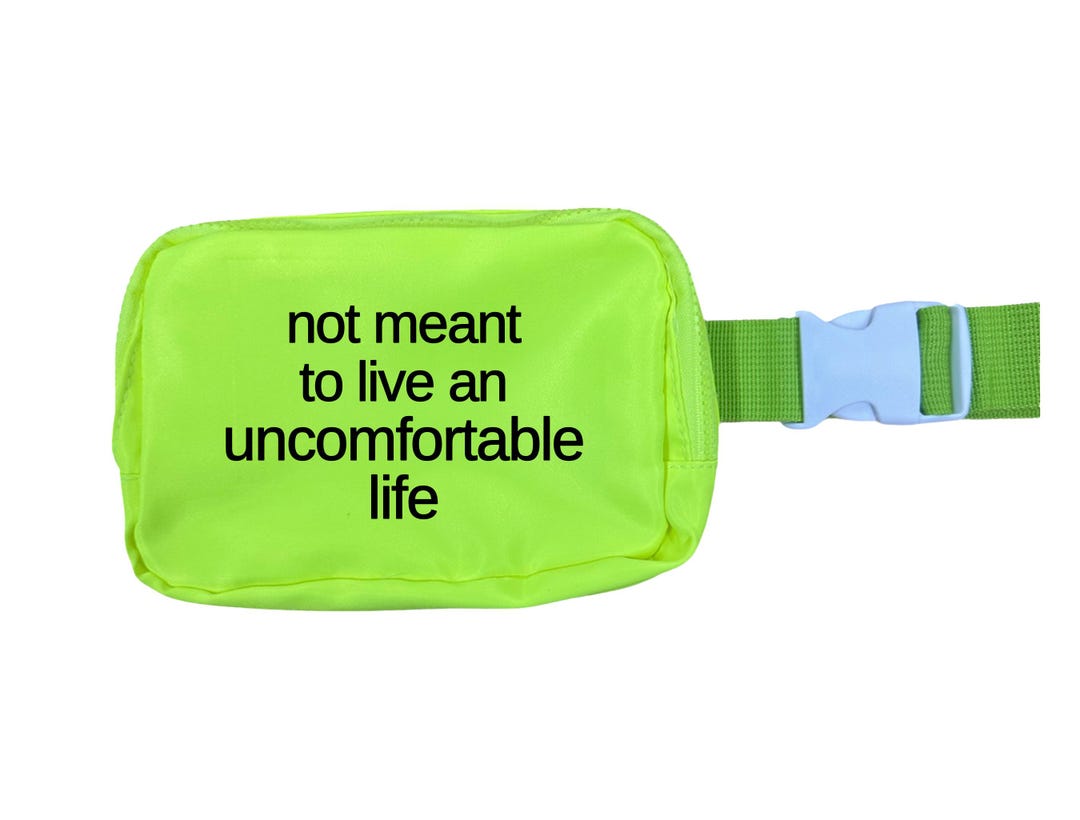Not Meant to Live an Uncomfortable Life Belt Bag - Neon Green Cross ...
