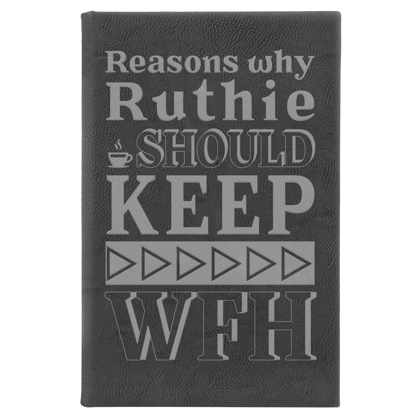 Customizable Journal - Reasons Why (name) Should Keep WFH - Etsy