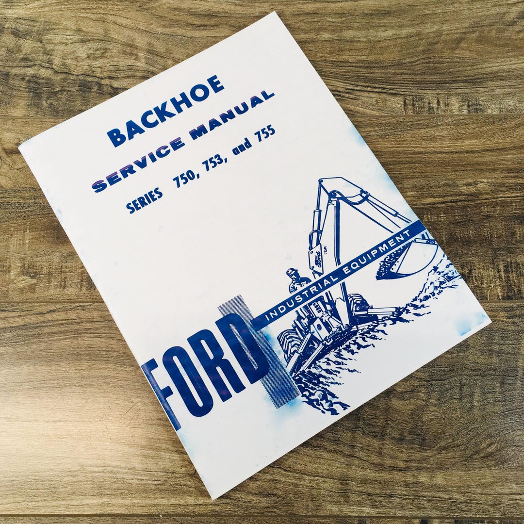 Ford 750 753 755 Backhoe Service Repair Shop Manual New Print Back Hoe ...