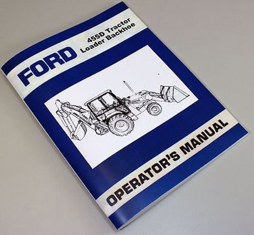 Ford 455D Tractor Loader Backhoe Owners Operators Manual Book ...