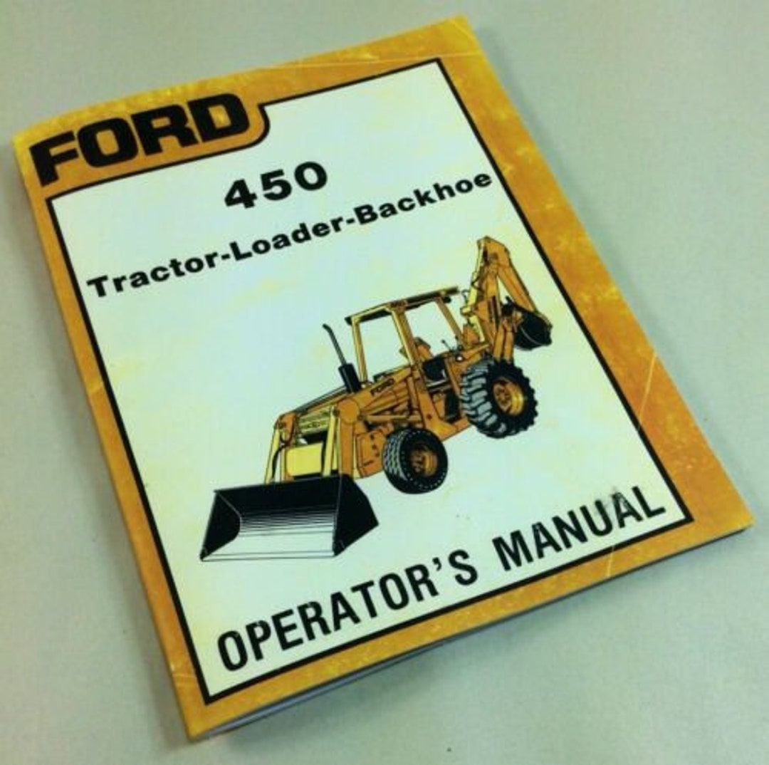 Ford 450 Tractor Loader Backhoe Operators Owners Manual Maintenance ...