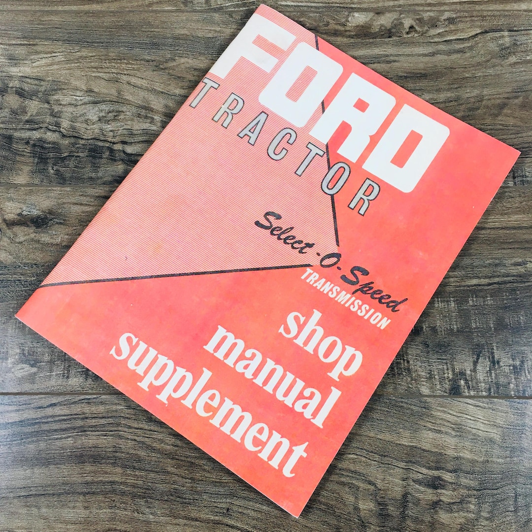 Ford Select-o-speed Transmission Shop Service Manual 2000-4000 Tractors ...
