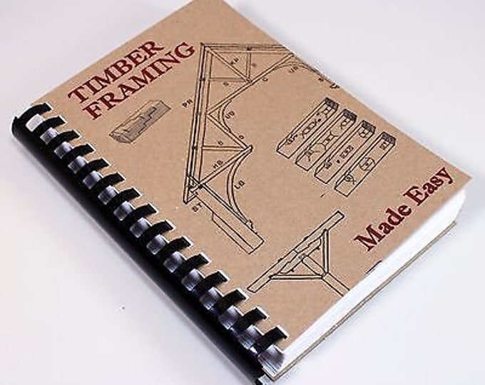 Timber Frame Log Home How-to Book Plans 1908 Slick Chisel Froe 450pics ...