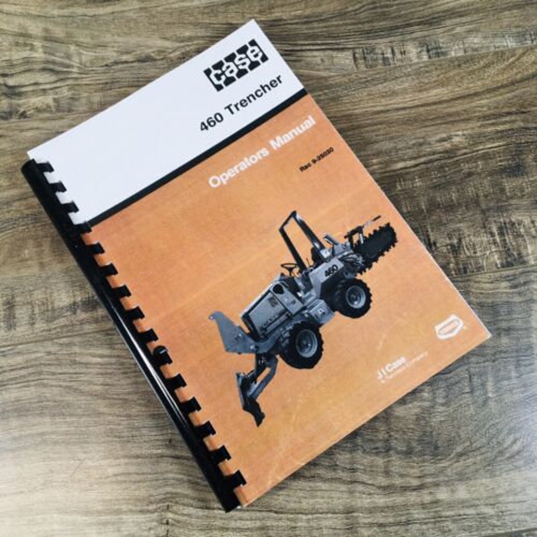 Case 460 Trencher Operators Manual Owners Book Maintenance Adjustments ...