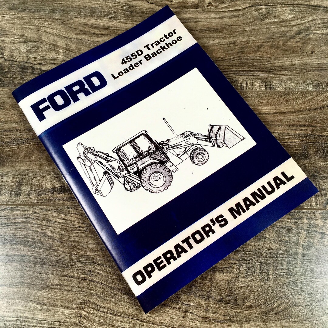 Ford 455D Tractor Loader Backhoe Owners Operators Manual Book ...
