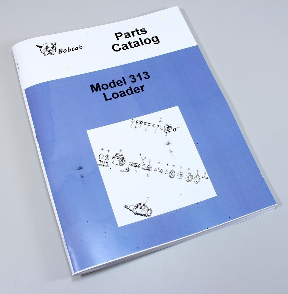 Bobcat 313 Skid Steer Loader Parts Assembly Manual Catalog Exploded ...