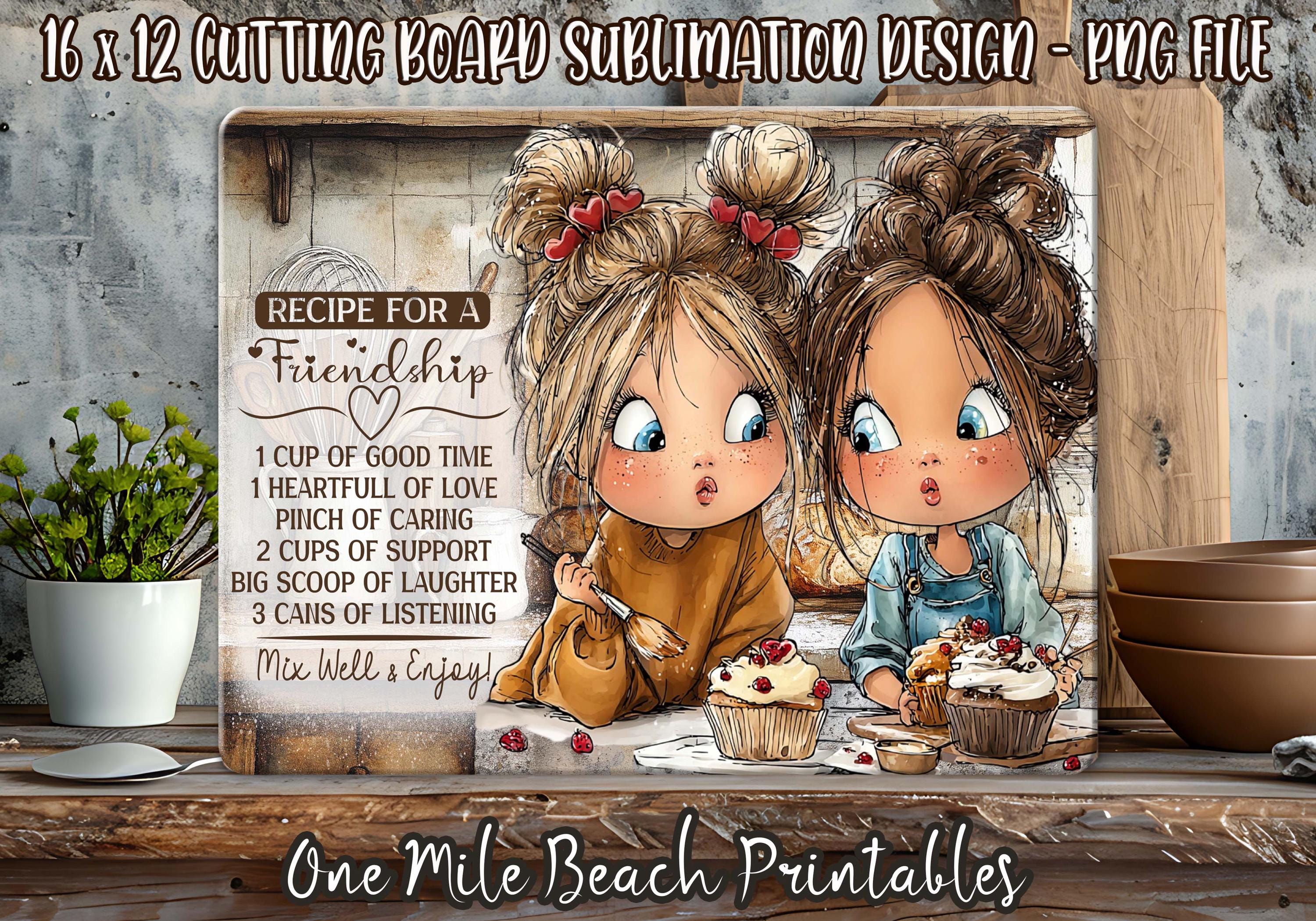 Friendship Recipe Kitchen Cutting Board Sublimation Designs, Besties ...
