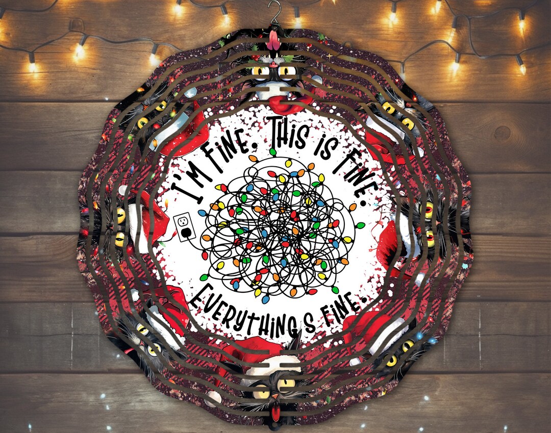 It's Fine, I'm Fine, Everything is Fine Wind Spinner Sublimation Design ...