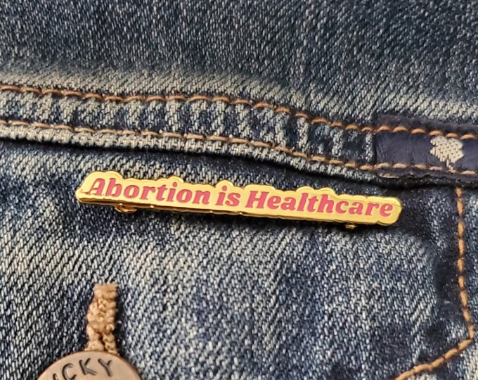 Abortion is Healthcare Pin | Feminist Gold Pin | Reproductive Rights ...