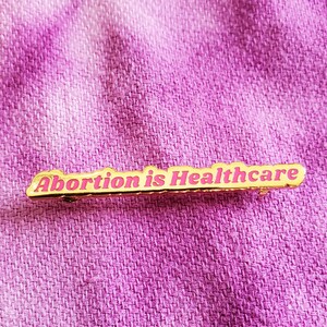 Abortion is Healthcare Pin Feminist Gold Pin Reproductive Rights Enamel ...