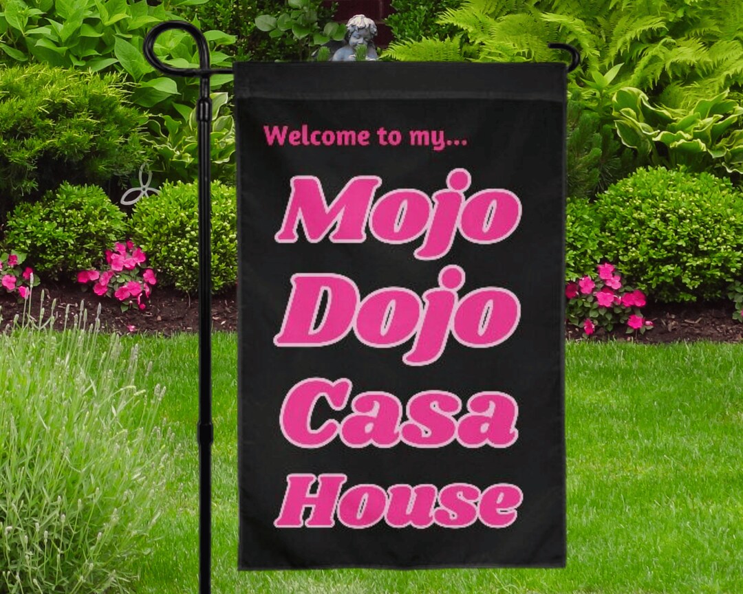 Mojo Dojo Casa House Garden Flag | Mojo Dojo Casa House Sign - Etsy
