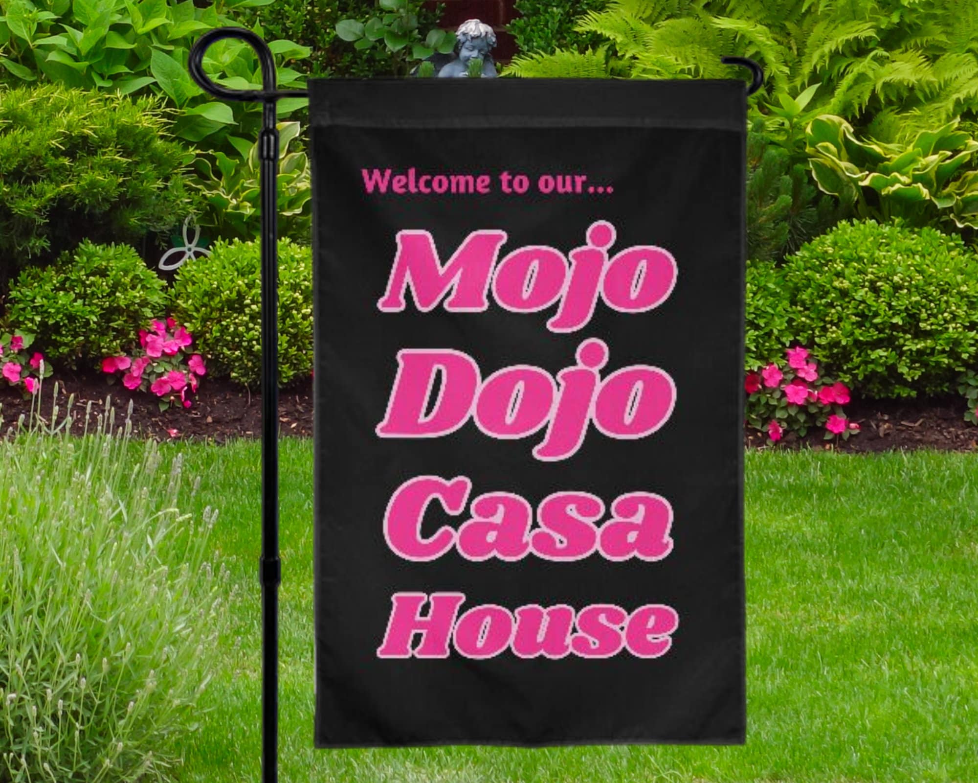 Welcome to Our Mojo Dojo Casa House Garden Flag | Mojo Dojo Casa House ...
