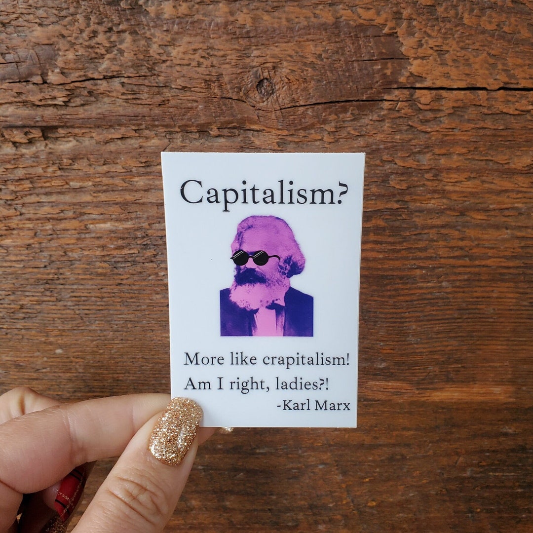 Capitalism More Like Crapitalism Am I Right Ladies Sticker Crapitalism ...