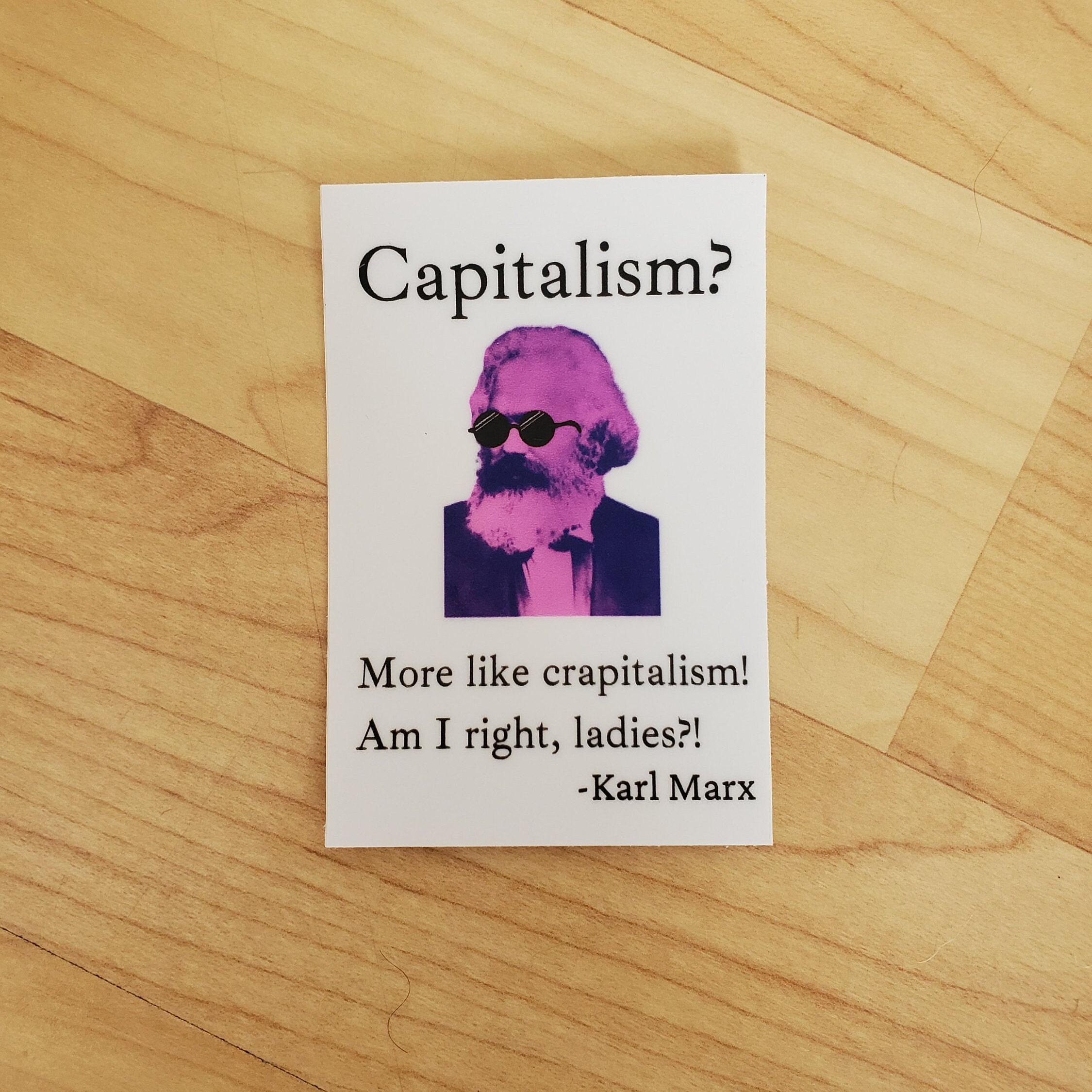 Capitalism More Like Crapitalism Am I Right Ladies Sticker Crapitalism ...
