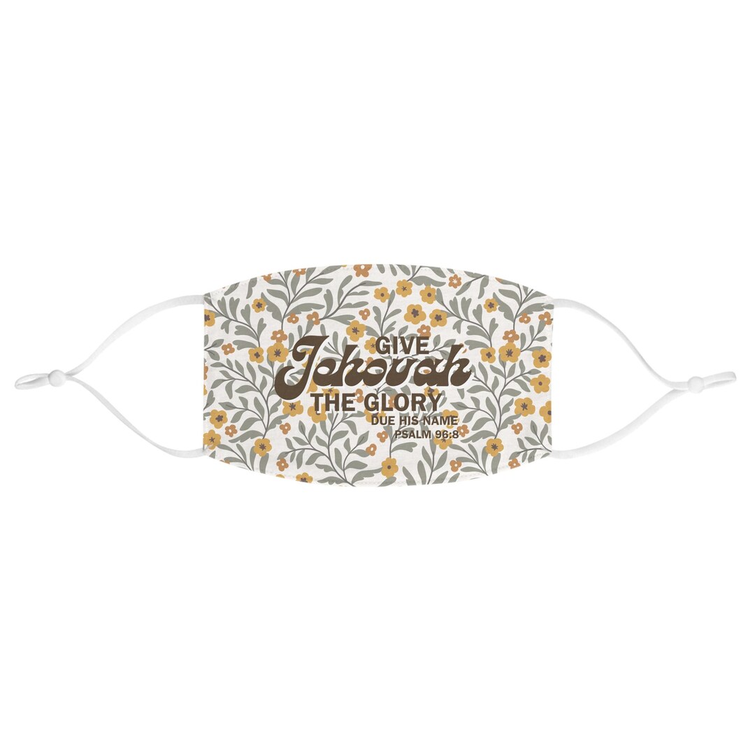 Floral Years Text Fabric Face Mask. Give Jehovah Glory Psalm 96:8 ...