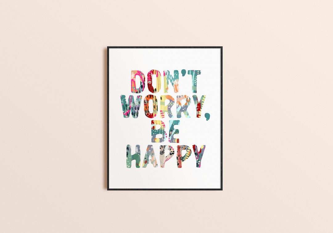 Don't Worry Be Happy - Rock N Roll - Optimism Quote - Hakuna Matata ...