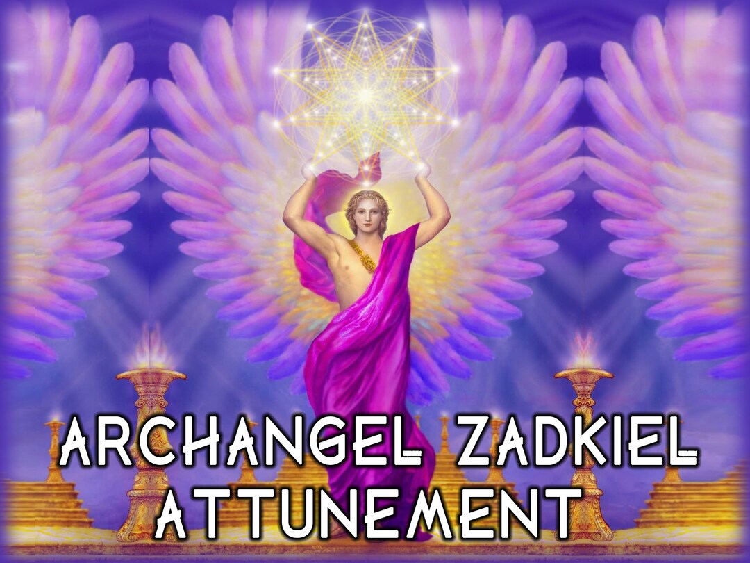 Archangel Zadkiel Initiation Attunement: Protection From Lower Energies and Enhance Your ...
