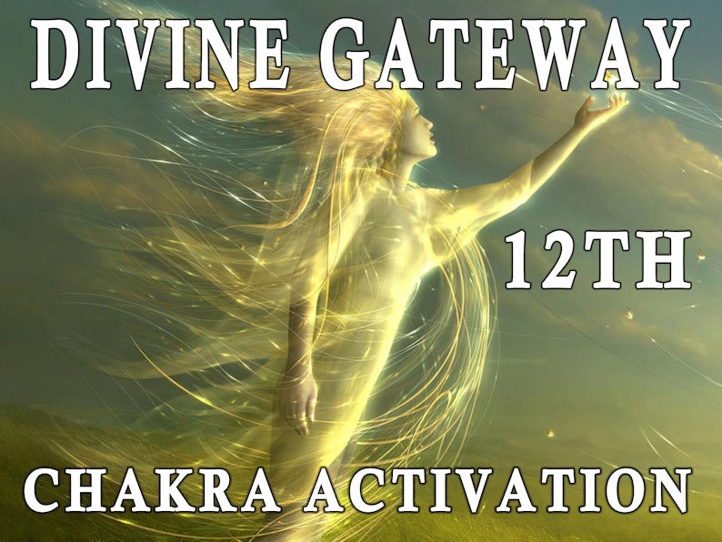 DIVINE GATEWAY CHAKRA: 12th Chakra Activation, Connection With Divine ...