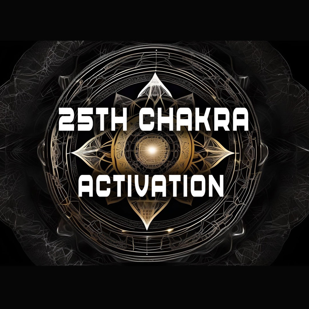 25th Higher Chakra Activation: Gateway to Increasing Oneness and ...