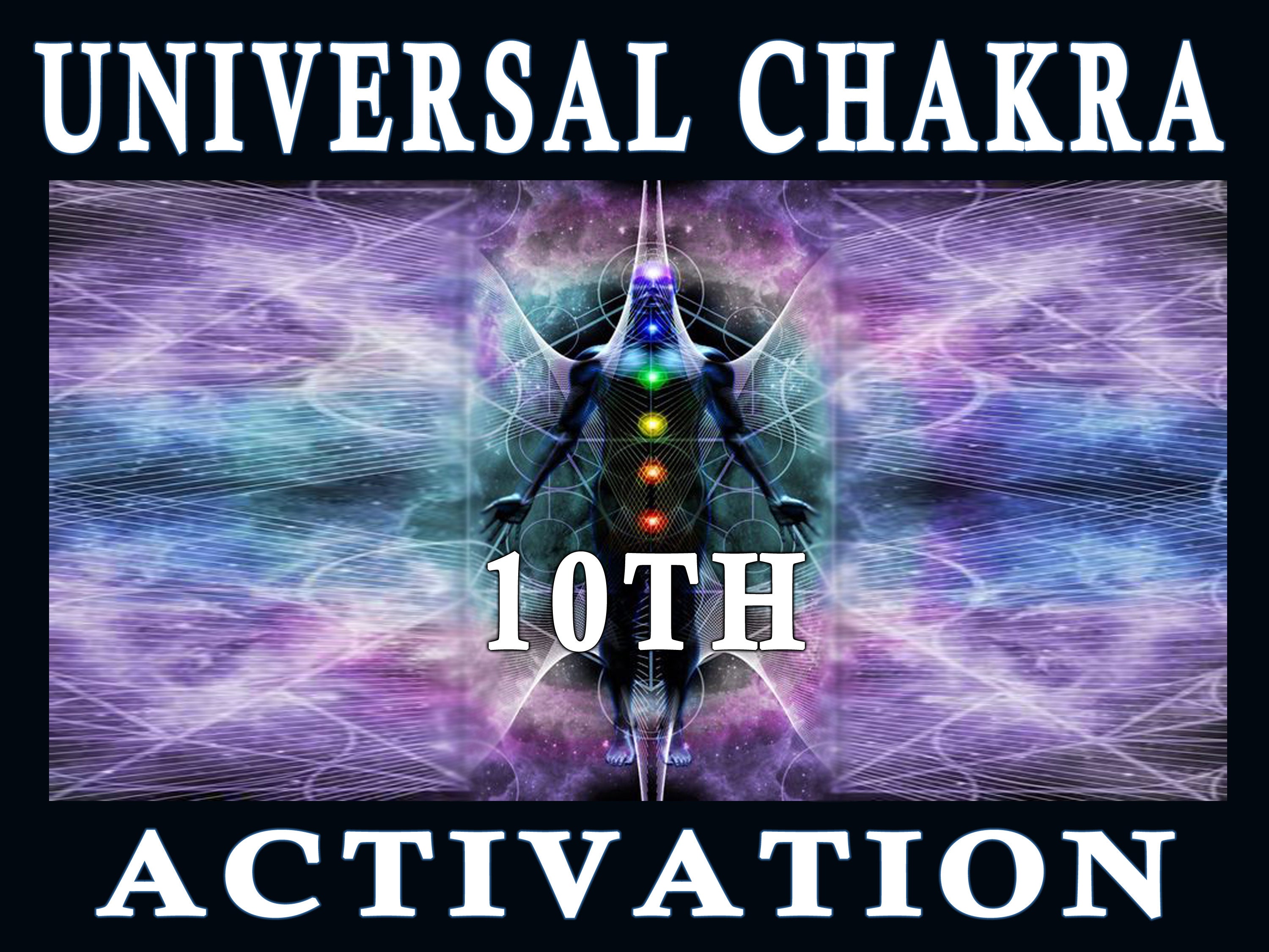 UNIVERSAL CHAKRA ACTIVATION: Gateway to Your Divine Merkaba Light Body. Here the Divine Light ...