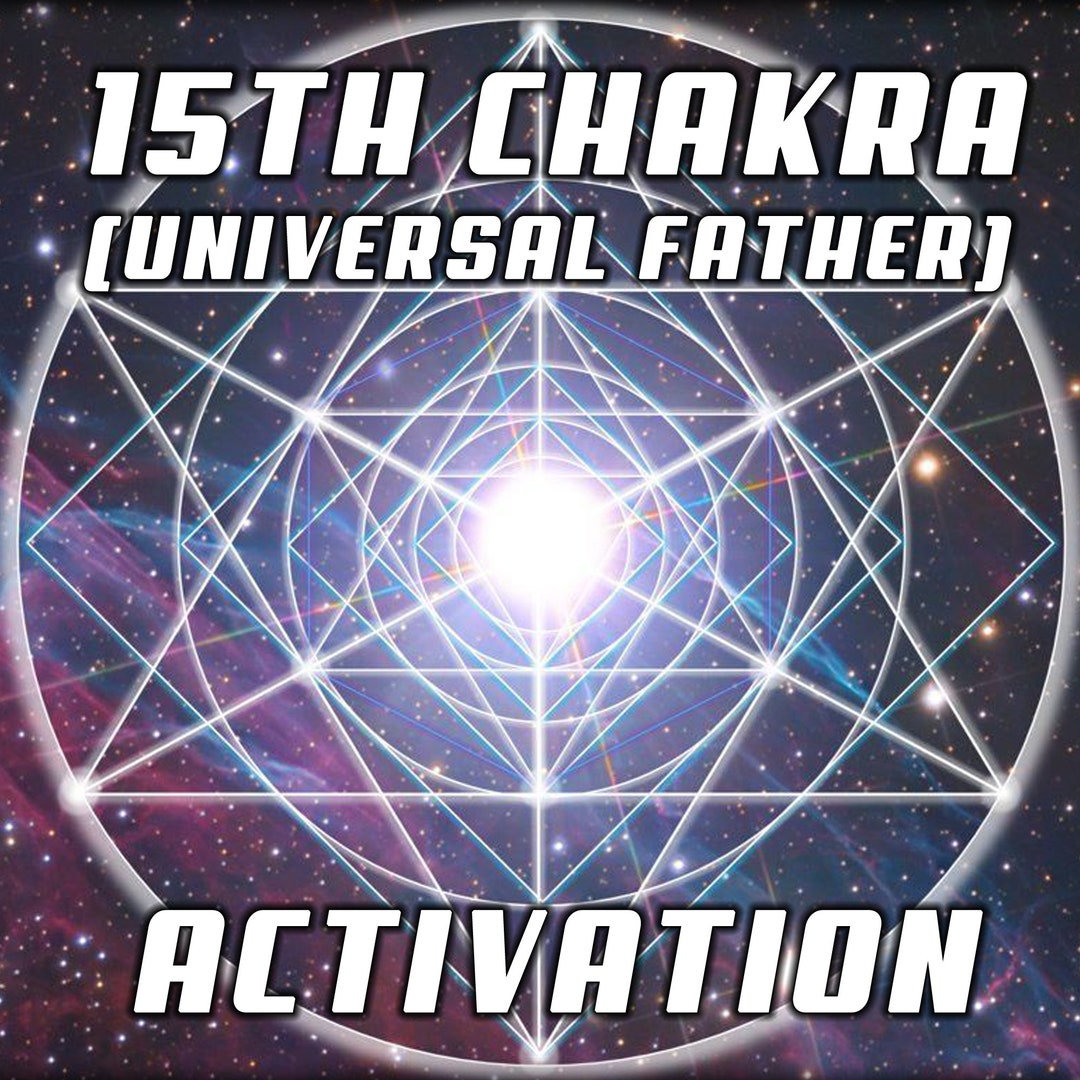 15TH CHAKRA: UNIVERSAL FATHER. Merge With Monad Energy. Higher - Etsy