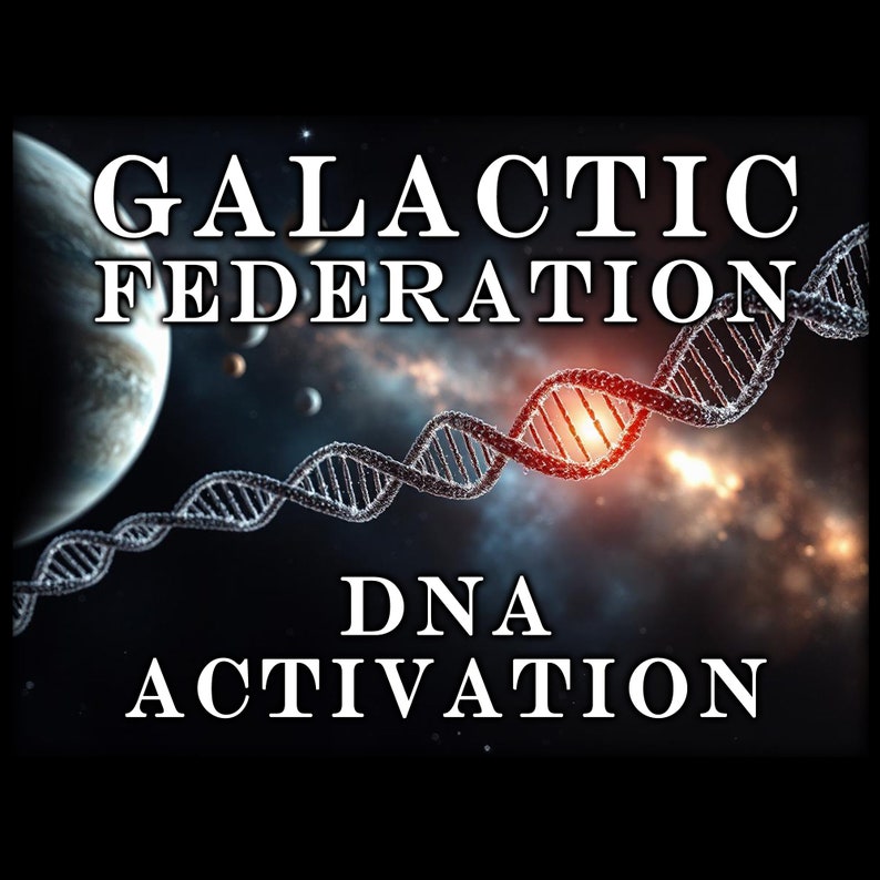 Galactic Federation of Light Activation, Activates Your Cosmic DNA ...