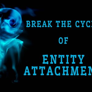 ENTITY REMOVAL: Clear Your Energy Field, Objects and Your Environment ...