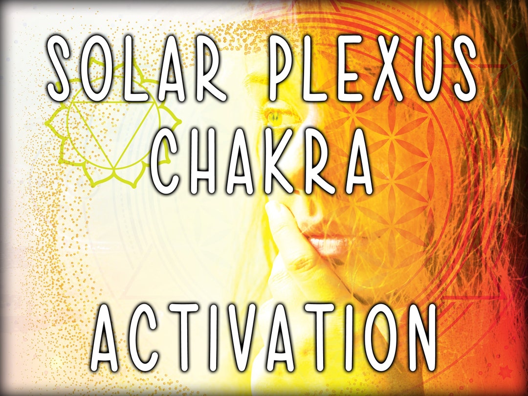 Solar Plexus Chakra Activation: Helps You With Self-confidence and Self ...