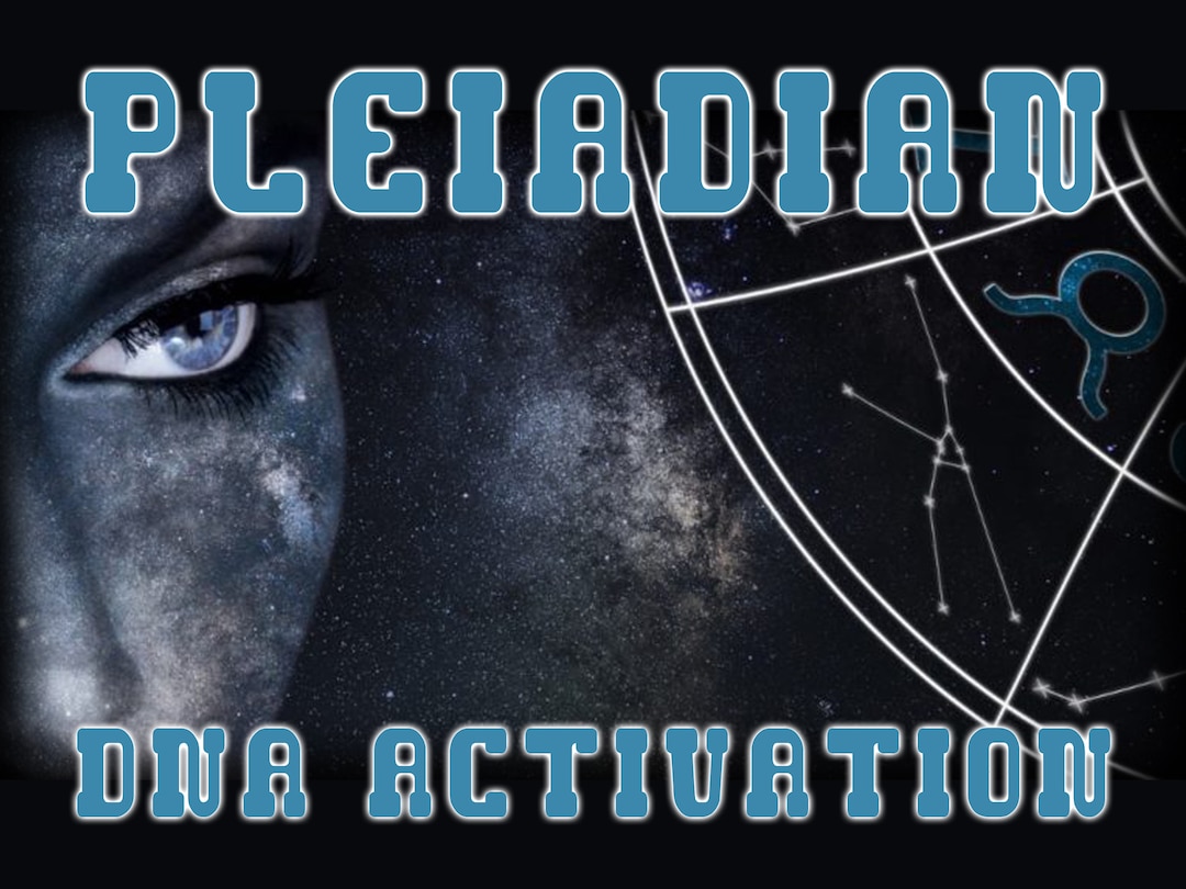 Pleiadian DNA Activation and Light-codes: Activate Your Spiritual DNA and Awaken the Soul ...