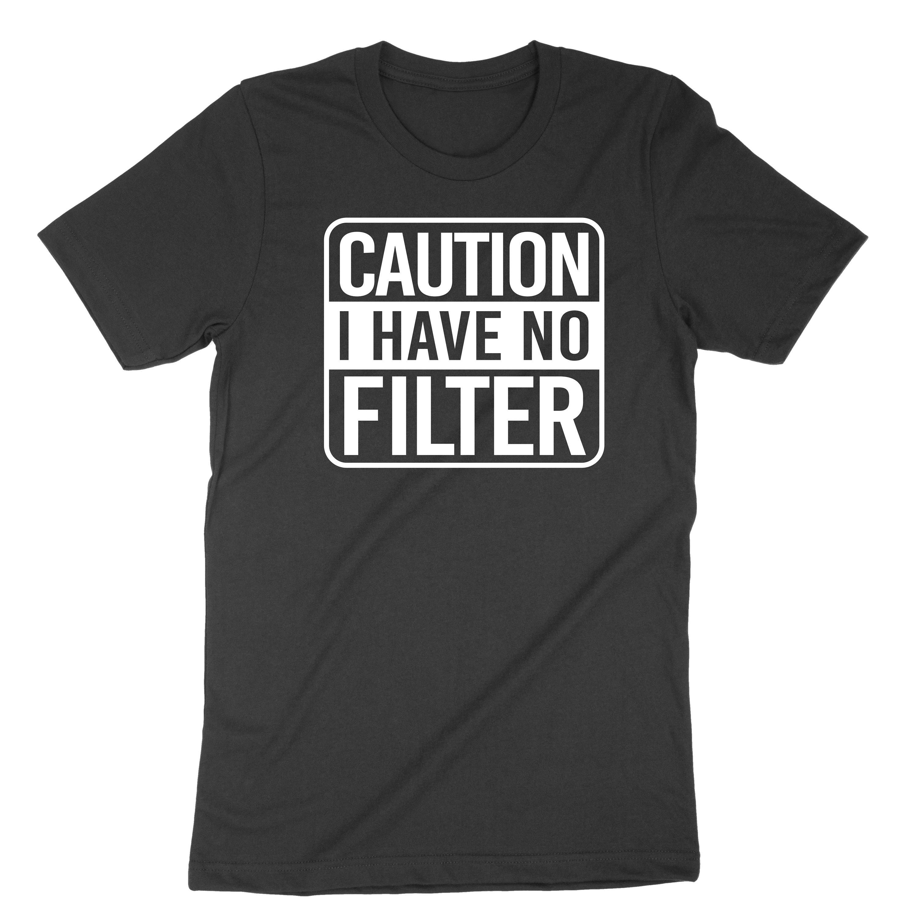 Caution I Have No Filter Shirt , Sarcastic Shirt, Workout Shirts ...