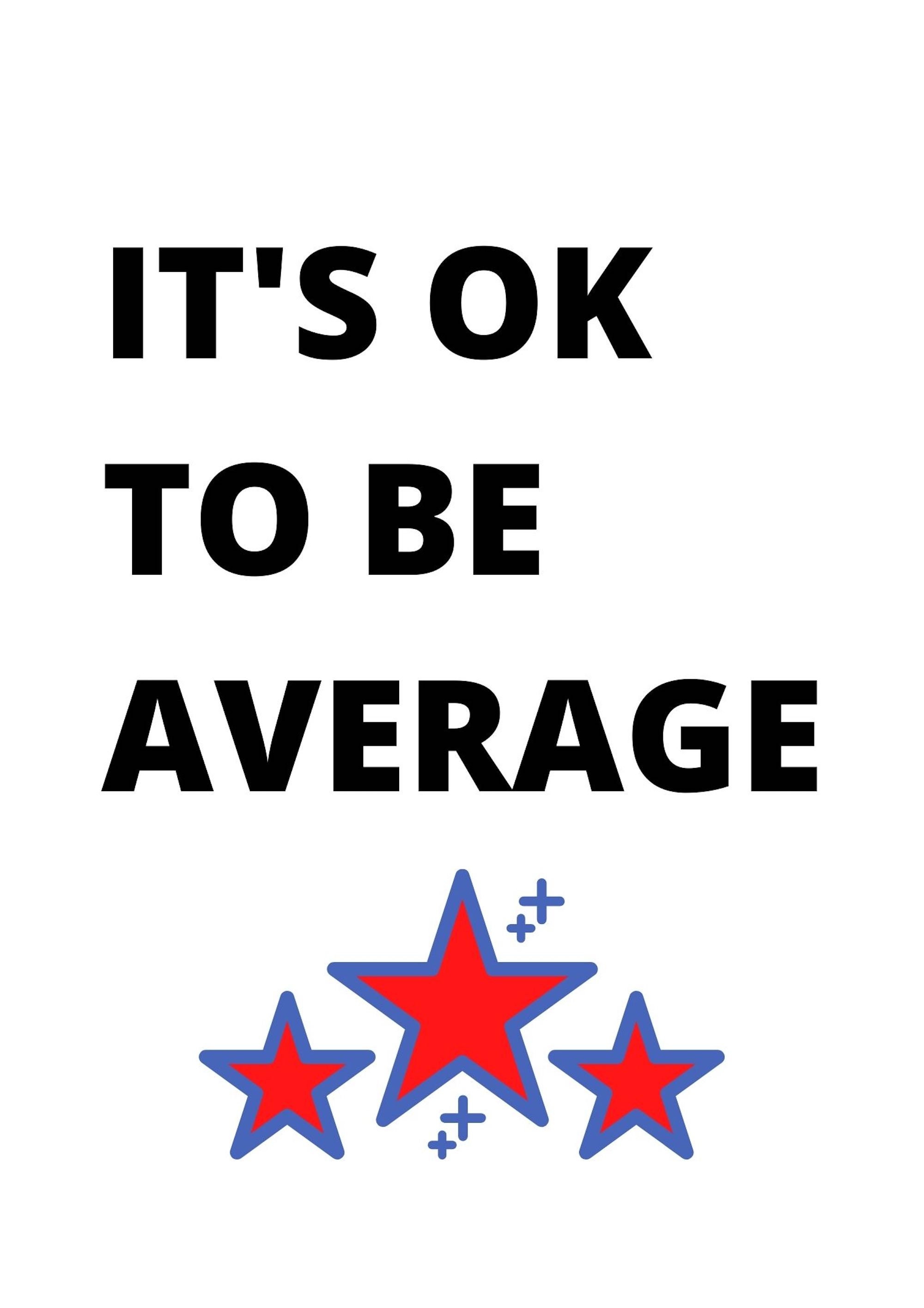 It's OK to Be Average digital Download Inspirational Quote - Etsy UK
