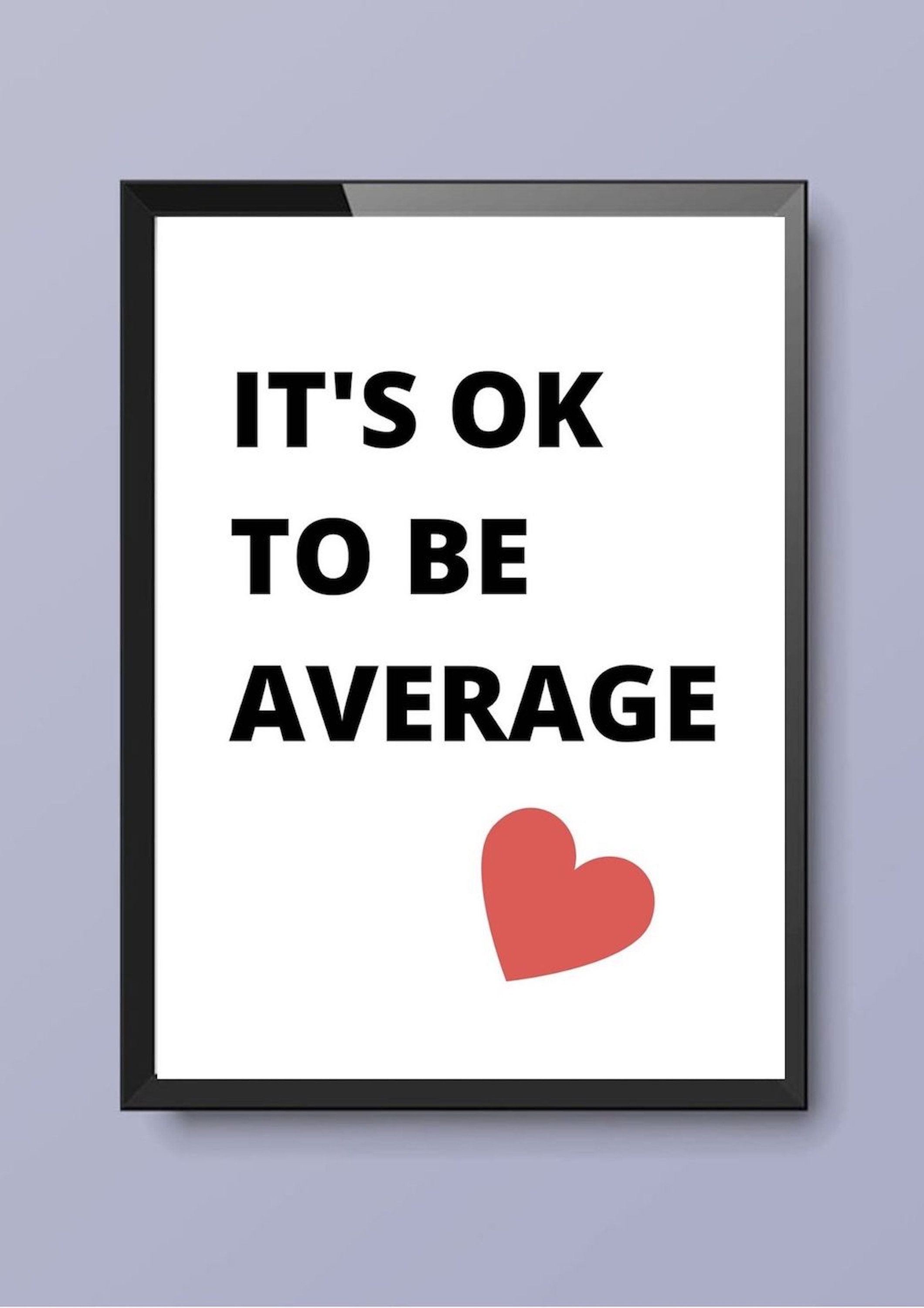 It's OK to Be Average digital Download Inspirational Quote - Etsy UK