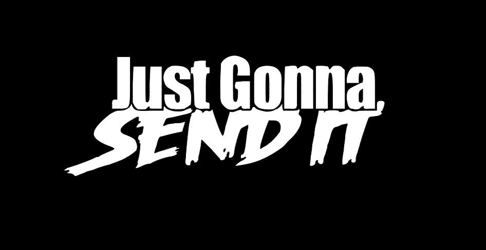 Just Gonna Send It Decal Tailgate Rear Quarter Panel Envy Etsy