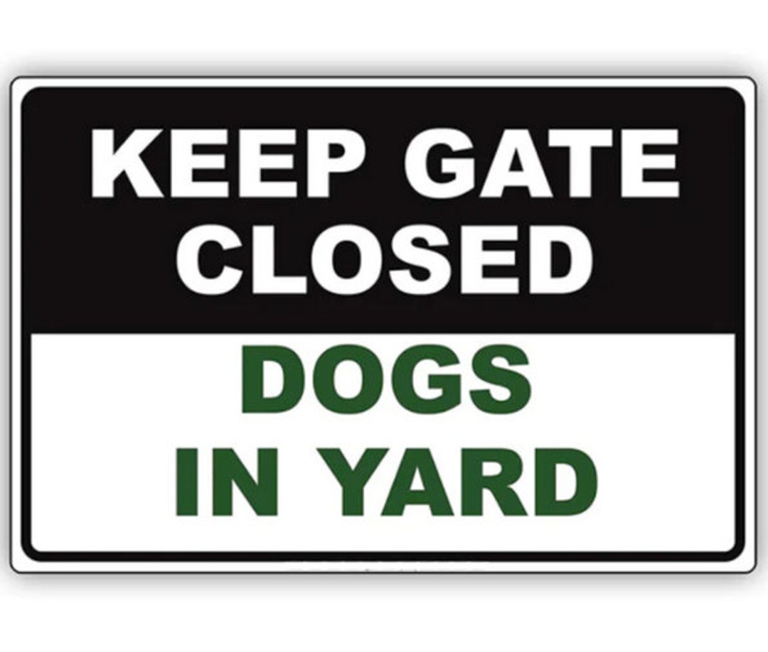 Keep Gate Closed Dogs in Yard Sign, Ships to US Only, Perfect for Dog ...